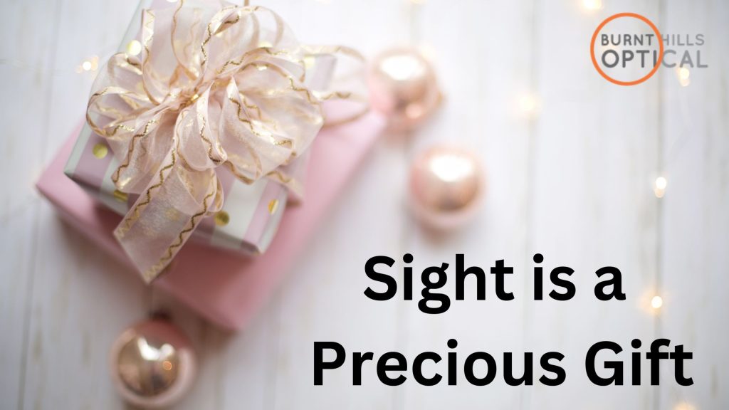 Sight is a precious gift - Burnt Hills Optical